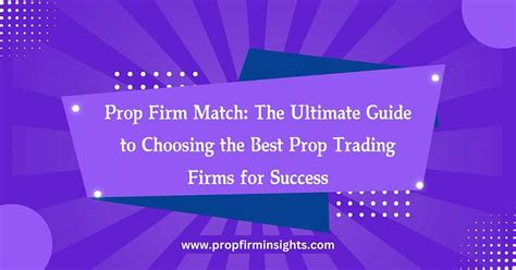 prop firm match the guide to the best prop trading firms