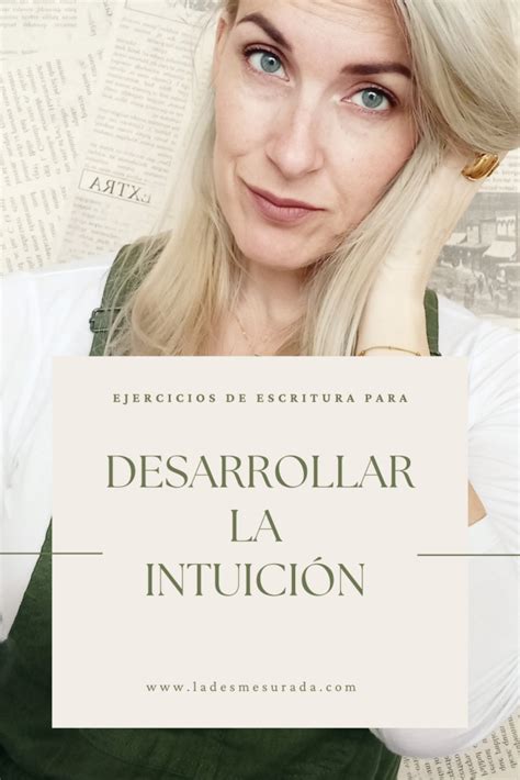 Desarrollar La Intuición Escribiendo La Desmesurada