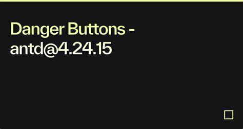 Danger Buttons Antd 4 24 15 Codesandbox