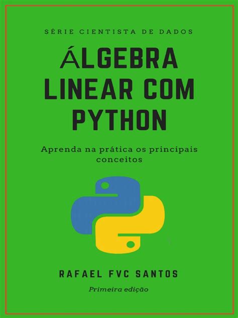 Algebra Linear Com Python Aprenda Na Pratica Os Principais Contista