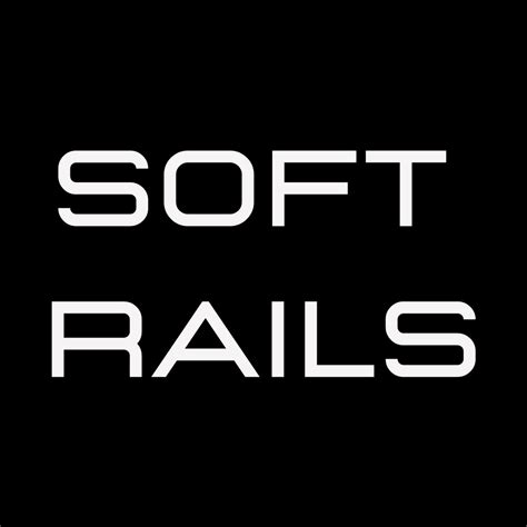 Soft Rails Soft Rails