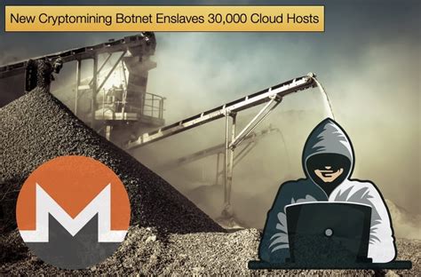 New Cryptomining Botnet Enslaves 30000 Cloud Hosts