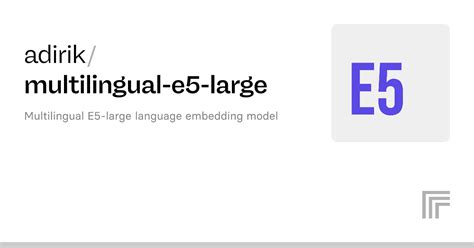 Adirikmultilingual E5 Large Run With An Api On Replicate