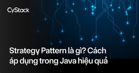 Strategy Pattern Trong Java Là Gì Cách áp Dụng Hiệu Quả Cystack Tutorial