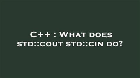 c what does std cout std cin do youtube