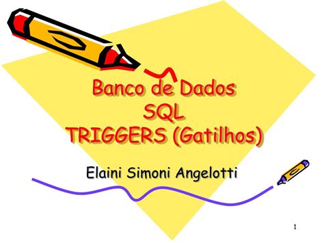 Ppt Banco De Dados Sql Triggers Gatilhos Powerpoint Presentation Free Download Id 221537