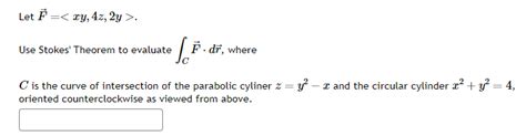 solved let f use stokes theorem to evaluate ∫cf⋅dr where