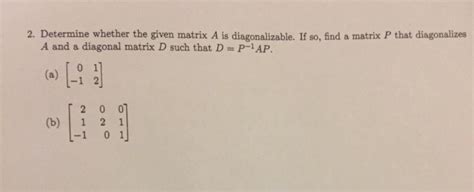 Solved 2 Determine Whether The Given Matrix A Is Chegg Com