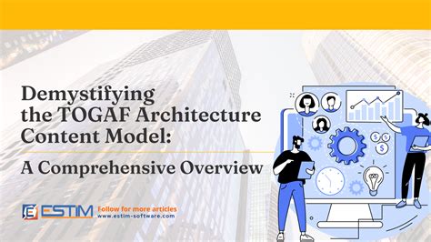Demystifying The Togaf Architecture Content Model A Comprehensive Overview