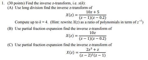 Solved Find The Inverse Z Transform I E X K A Use Chegg Com