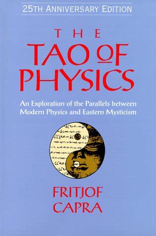 The Tao Of Physics An Exploration Of The Parallels Between Modern