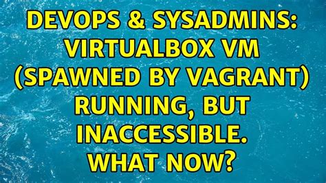 Devops And Sysadmins Virtualbox Vm Spawned By Vagrant Running But