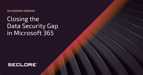 Data Security Resources Closing The Data Security Gap In Microsoft 365 Seclore