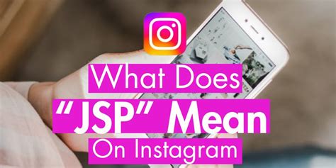 What Does Jsp Mean On Instagram