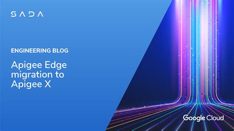 Apigee Edge To Apigee X Migration SADA Engineering