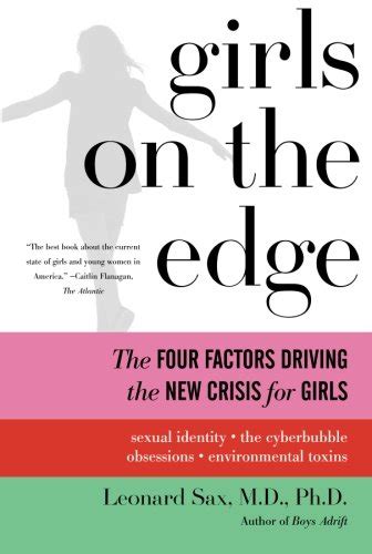 Girls On The Edge Leonard Sax MD PhD Physician Psychologist And Author