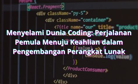 menyelami dunia coding perjalanan pemula menuju keahlian dalam