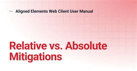 Relative Vs Absolute Mitigations Aligned Elements Web Client User Manual