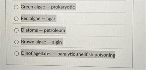 Solved Green algae - ﻿prokaryoticRed algae - ﻿agarDiatoms - | Chegg.com