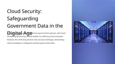 Cloud Security Safeguarding Government Data In The Digital Age Pptx