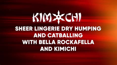 Sheer Lingerie Dry Humping And Catballing With Bella Rockafella And Kimichi Kinky Custom