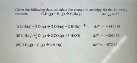 Solved Given The Following Data Calculate The Change In Chegg