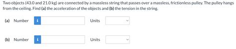 solved two objects 43 0 and 21 0 kg are connected by a