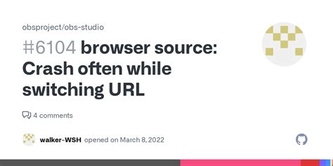 Browser Source Crash Often While Switching Issue Obsproject Obs Studio GitHub