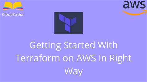 Getting Started With Terraform On Aws In Right Way Cloudkatha