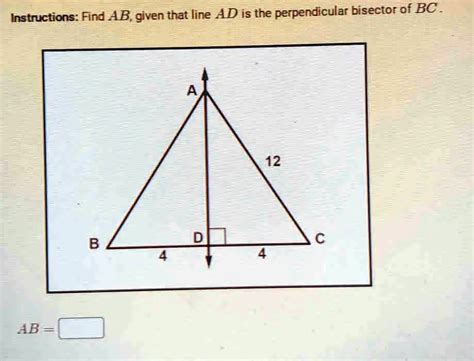 Solved Instructions Find Ab Given That Line Ad Is The Perpendicular