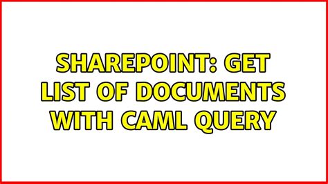Sharepoint Get List Of Documents With Caml Query 3 Solutions Youtube
