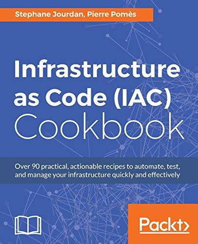 Infrastructure As Code Iac Cookbook 9781786464910 Jourdan Stephane Pomes