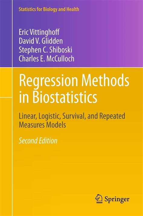 Regression Methods In Biostatistics Linear Logistic Survival And Repeated Measures Models