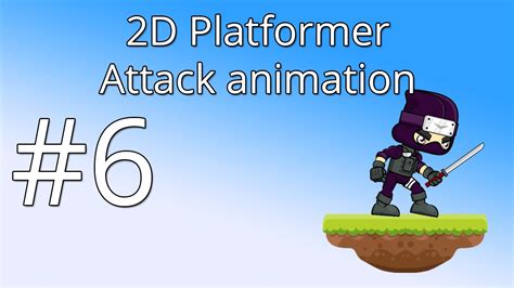6 Unity 5 Tutorial For Beginners 2d Platformer Attack Animation