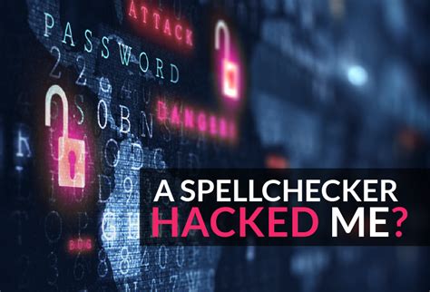 Your Spellchecker Might Have Leaked Your Passwords