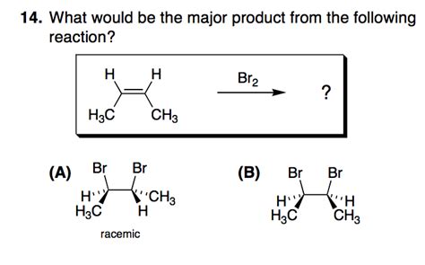 Solved I Know Br2 Will Be Added Anti To The Alkene But I M Chegg Com