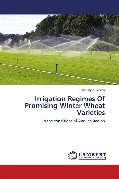 Irrigation Regimes Of Promising Winter Wheat Varieties 978 620 6 14921 7 9786206149217