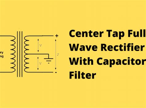 Bridge Rectifier With Capacitor Filter Circuit Diagram And Explain Step By Step Voltage Lab