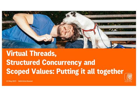 Virtual Threads Structured Concurrency And Scoped Values Putting It