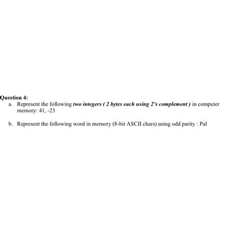 Solved Question A Represent The Following Two Integers Chegg