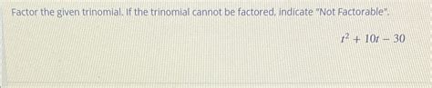 Solved Factor The Given Trinomial If The Trinomial Cannot