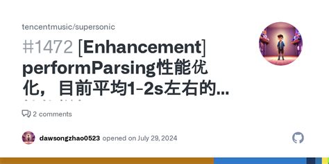 Enhancement Performparsing性能优化，目前平均1 2s左右的性能损耗 · Issue 1472