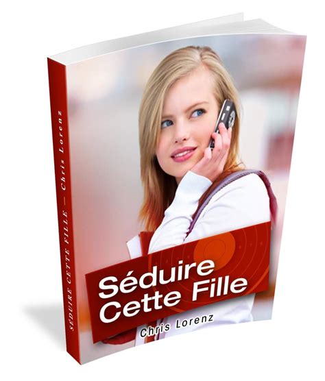 Seduire Draguer Une Fille Comment S Duire