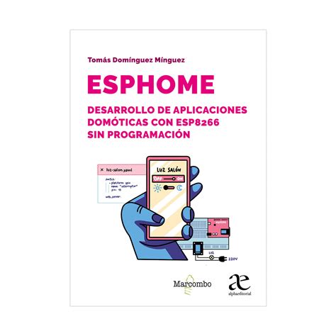 Esphome Desarrollo De Aplicaciones Domóticas Con Esp8266 Sin Programación