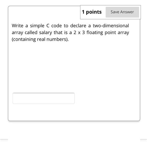 solved 1 points save answer write a simple c code to declare