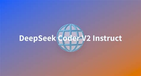 Deepseek Coder V2 Instruct A Hugging Face Space By Kali777