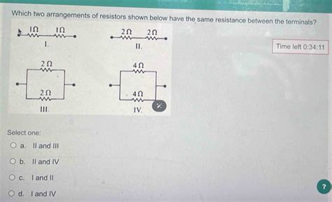Solved Which Two Arrangements Of Resistors Shown Below Have The Same