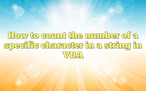 How To Count The Number Of A Specific Character In A String In Vba
