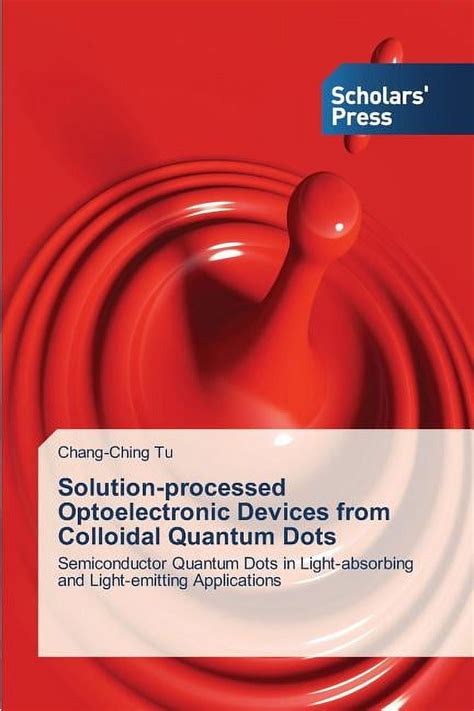 Solution Processed Optoelectronic Devices From Colloidal Quantum Dots