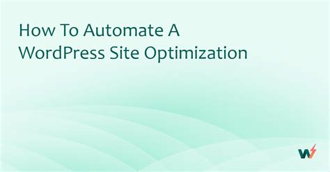 How To Automate A Wordpress Site Optimization Instawp